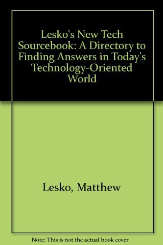 Lesko's New Tech Sourcebook: A Directory to Finding Answers in Today's ...