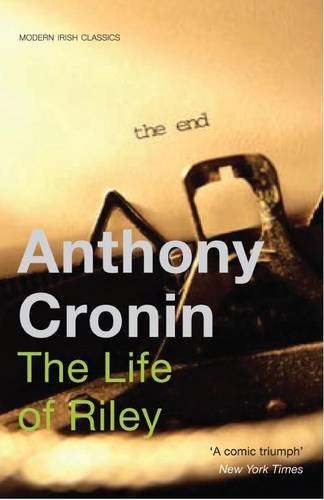 Life of Riley (Modern Irish Classics): Amazon.co.uk: Cronin, Anthony ...