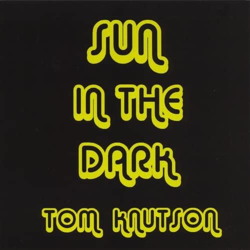Tom Knutson - Sun in the Dark - Amazon.com Music