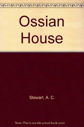 Ossian House: Stewart, A. C.: 9780875992198: Amazon.com: Books