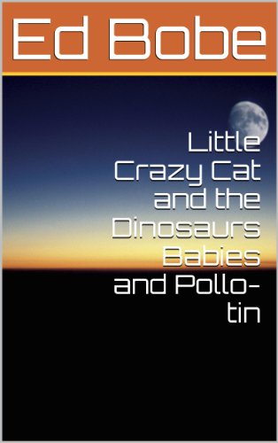 Amazon.com: Little Crazy Cat and the Dinosaurs Babies and Pollo-tin ...
