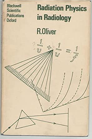 Radiation Physics in Radiology: Raymond Oliver: 9780632031702: Amazon ...