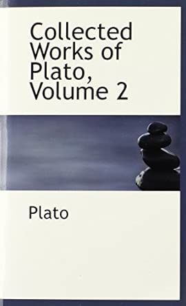 Collected Works of Plato, Volume 2 by Plato (2009-04-19): Amazon.com: Books