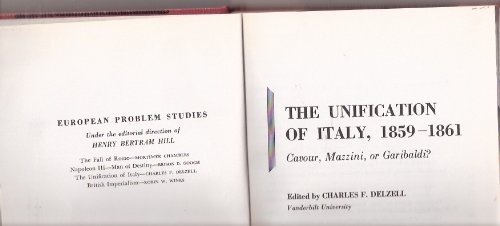 The Unification of Italy, 1859-1861: Cavour, Mazzini, or Garibaldi ...