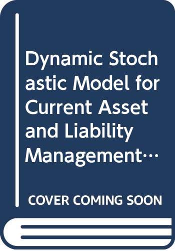 Buy Dynamic Stochastic Model For Current Asset And Liability Management