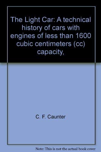 The Light Car: A technical history of cars with engines of less than ...