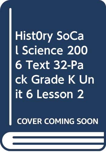 Hist0ry SoCal Science 2006 Text 32-Pack Grade K Unit 6 Lesson 2: Scott ...