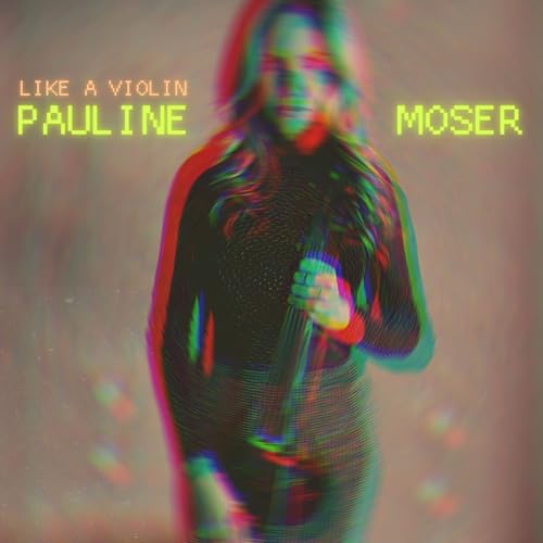 Spiele Like A Violin von Pauline Moser auf Amazon Music ab
