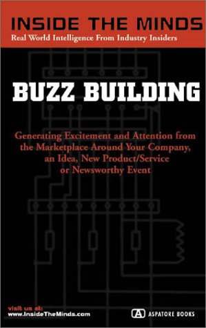 Buzz Building: Generating Excitement and Attention from the Marketplace ...