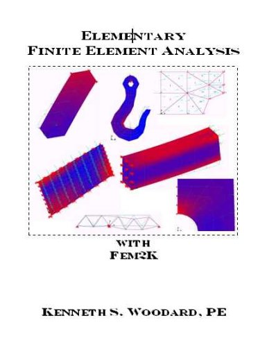 Elementary Finite Element Analysis with Fem2K: Kenneth S. Woodard ...