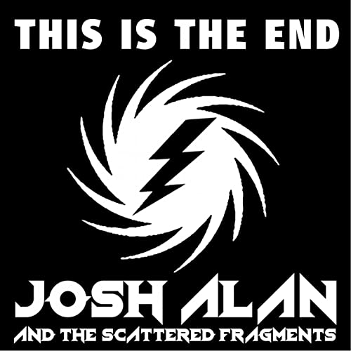 Play This Is The End by Josh Alan and the Scattered Fragments on Amazon ...