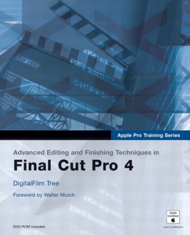 Apple Pro Training Series: Advanced Editing and Finishing Techniques in Final Cut Pro 4 : Buy ...