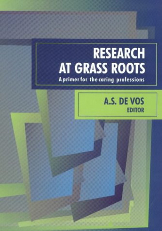 Research at grass roots: A primer for the caring professions: A.S. De ...