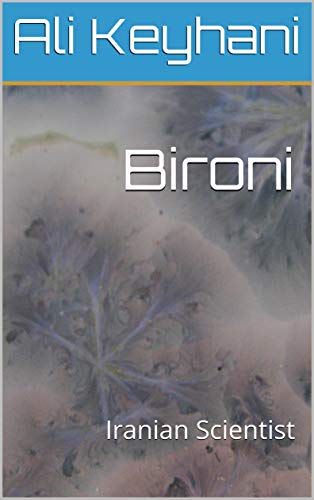 Bironi: Iranian Scientist eBook : Keyhani, Ali: Amazon.co.uk: Kindle Store