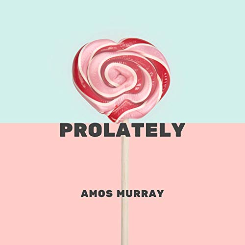 Play Prolately by Amos Murray on Amazon Music