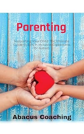 Parenting: Supporting Your Child: The Ultimate Guide to IEP’s in ...