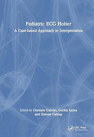 Buy Pediatric ECG Holter: A Case-based Approach to Interpretation Book ...