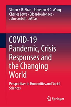 COVID-19 Pandemic, Crisis Responses and the Changing World ...