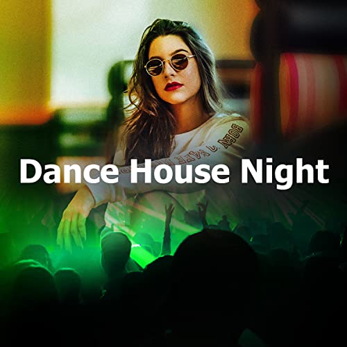 Spiele Dance House Night von Dance House Project auf Amazon Music ab