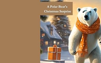 A Polar Bear's Christmas Surprise eBook : Arnold, T.: Amazon.co.uk ...