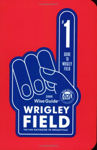 Wise Guide Wrigley Field: John Buchanan and Andrew Buchanan ...