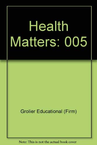 Health Matters: Grolier Educational (Firm), Kane, William ...