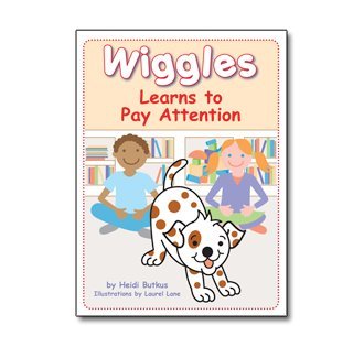 Wiggles Learns to Pay Attention Picture Book: Heidi Butkus ...