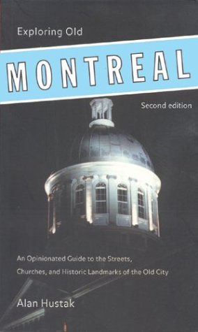 Exploring Old Montreal: An Opinionated Guide to the Streets, Churches ...