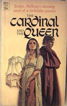 The Cardinal and the Queen: A Novel of a Forbidden Passion: Anthony ...
