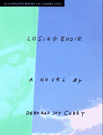 Losing Eddie: Corey, Deborah Joy: 9780945575672: Amazon.com: Books