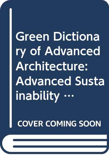 Green Dictionary of Advanced Architecture: Advanced Sustainability in ...