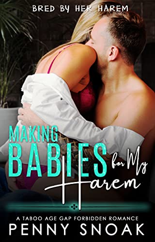 Making Babies for My Harem: A Taboo Age Gap Forbidden Harem Romance (Bred by Her Harem Book 29 ...