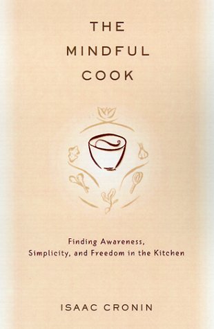 Amazon.com: The Mindful Cook: Finding Awareness, Simplicity, and ...