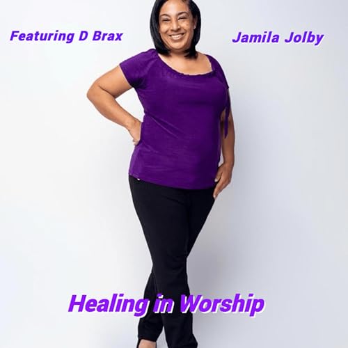 Healing in Worship by D Brax feat. Jamila and D Brax on Amazon Prime Music