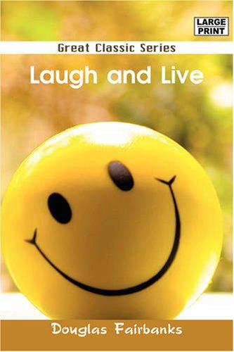 Laugh and Live (Large Print): Douglas Fairbanks: 9788184568622: Amazon ...