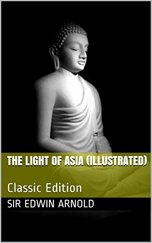 Amazon.com: The Light of Asia (Illustrated): Classic Edition eBook ...