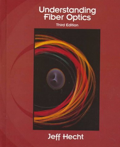 Understanding Fiber Optics: Hecht, Jeff: 9780139561450: Amazon.com: Books
