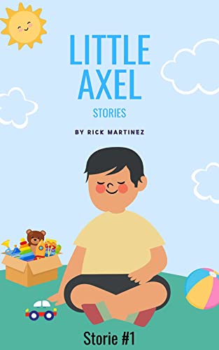Little Axel Stories : Storie #1 eBook : Martinez, Rick: Amazon.ca ...