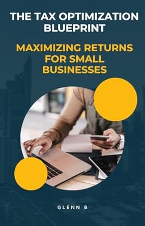 Amazon.com: The Tax Optimization Blueprint: Maximizing Returns for ...