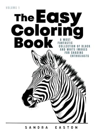 The Easy Coloring Book: A Most Fantastic Collection of Black and White ...