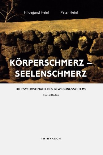 Körperschmerz - Seelenschmerz: Die Psychosomatik des Bewegungssystems ...