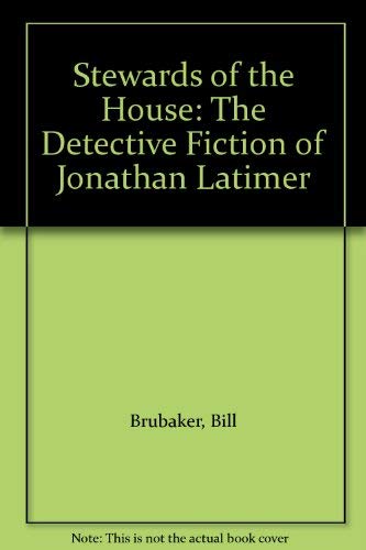 Stewards of the House: The Detective Fiction of Jonathan Latimer ...