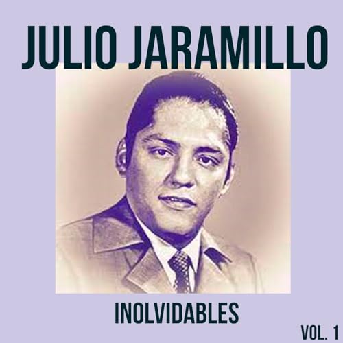 Amazon.com: Julio Jaramillo-Inolvidables, Vol. 1 : Julio Jaramillo ...