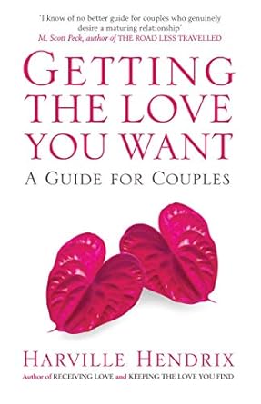 Getting the Love You Want: A Guide for Couples: Harville Hendrix ...