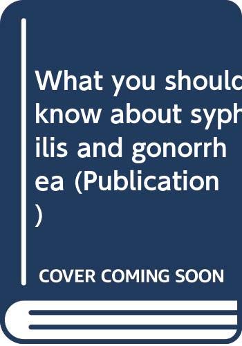 What you should know about syphilis and gonorrhea (Publication): Max ...