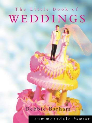 The Little Book of Weddings: Debbie Barham: 9781840243413: Amazon.com ...