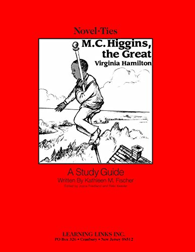 M.C. Higgins the Great: Novel-Ties Study Guide: Virginia Hamilton ...