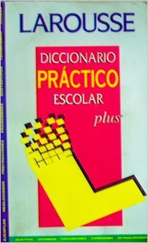 Amazon.com: Diccionario Practico Escolar Larousse - Plus (Spanish ...