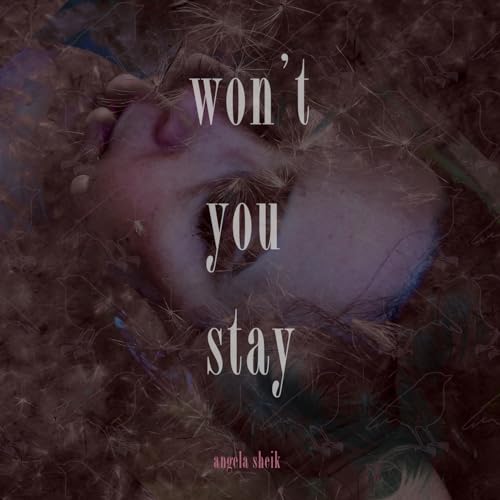 Play Won't You Stay by Angela Sheik on Amazon Music