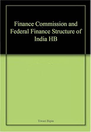 Amazon.in: Buy Finance Commission and Federal Finance Structure of India HB Book Online at Low ...